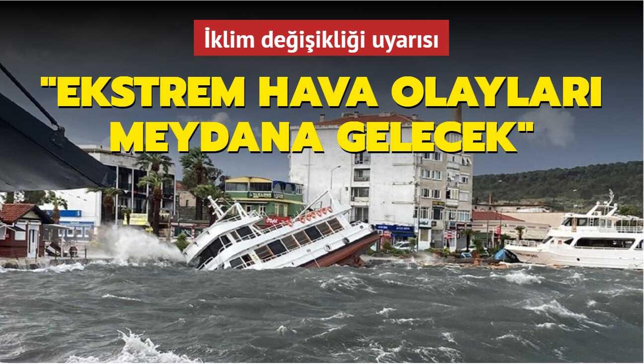 Prof. Dr. Berberoğlu iklim değişikliğine dikkat çekti: Ekstrem hava ...