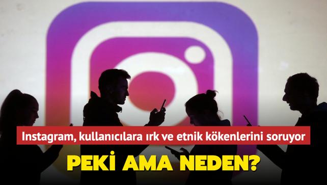Instagram, kullanıcılara ırk ve etnik kökenlerini soruyor! Peki ama neden?