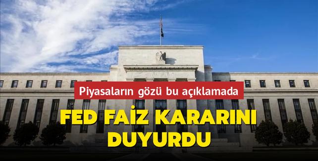 Piyasaların gözü bu açıklamada... Fed faiz kararını duyurdu Piyasaların gözü bu açıklamada... Fed faiz kararını duyurdu