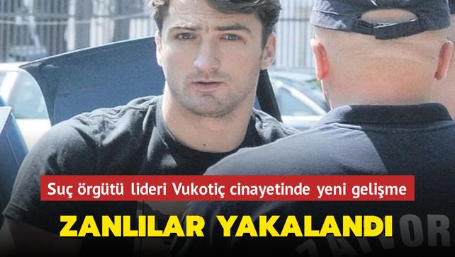 Suç örgütü lideri Vukotiç cinayetinde yeni gelişme: Zanlılar yakalandı