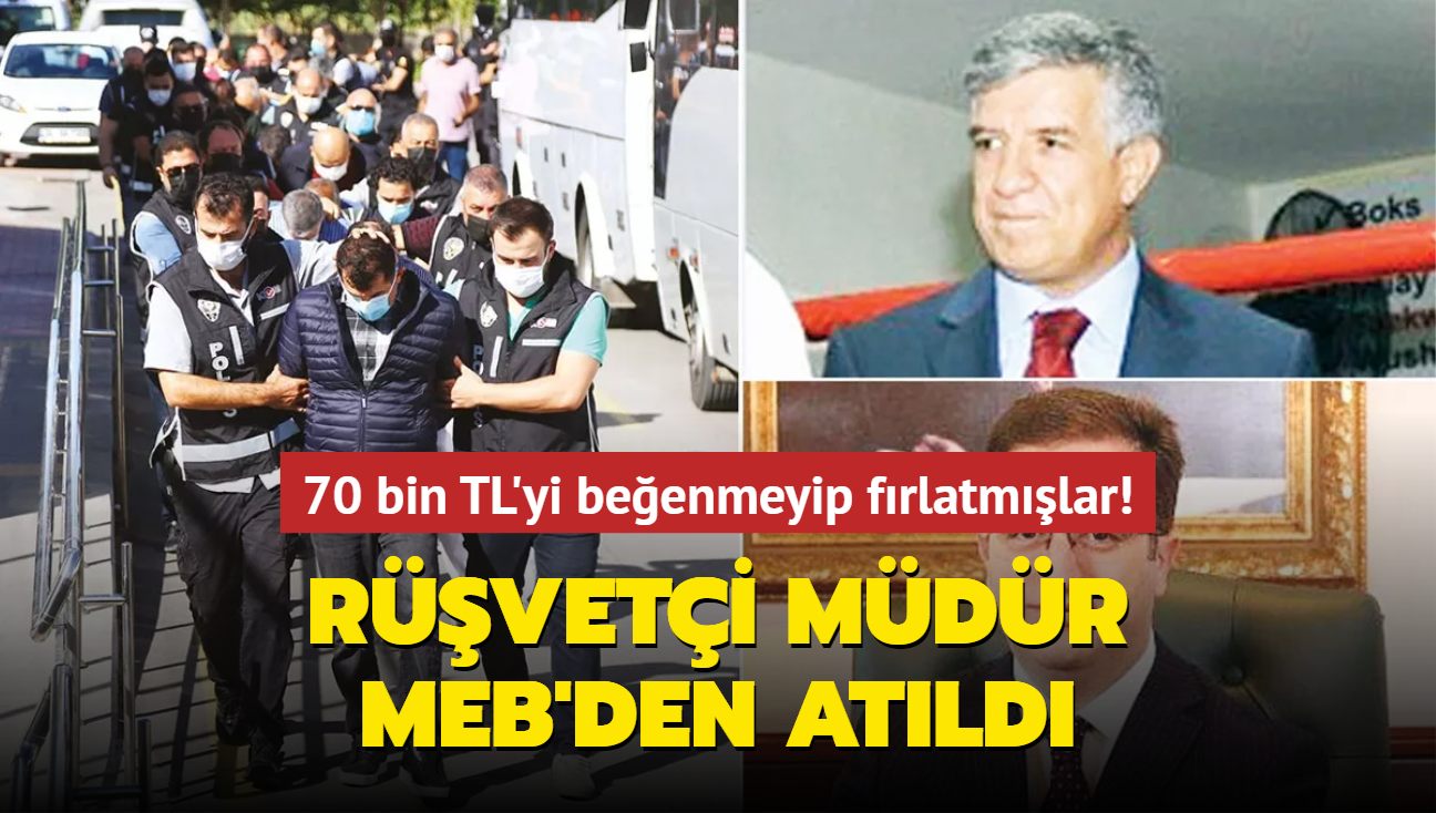 70 Bin TL yi Be enmeyip F rlatm lar R vet i M d r MEB den At ld 