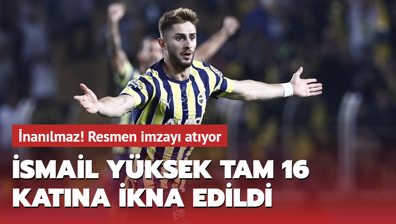 İnanılmaz! İsmail Yüksek tam 16 katına ikna edildi: Resmen imzayı atıyor...