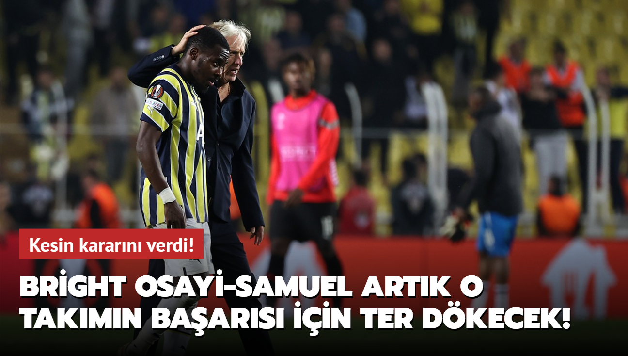 Bright Osayi-Samuel artık o takımın başarısı için ter dökecek! Kesin ...