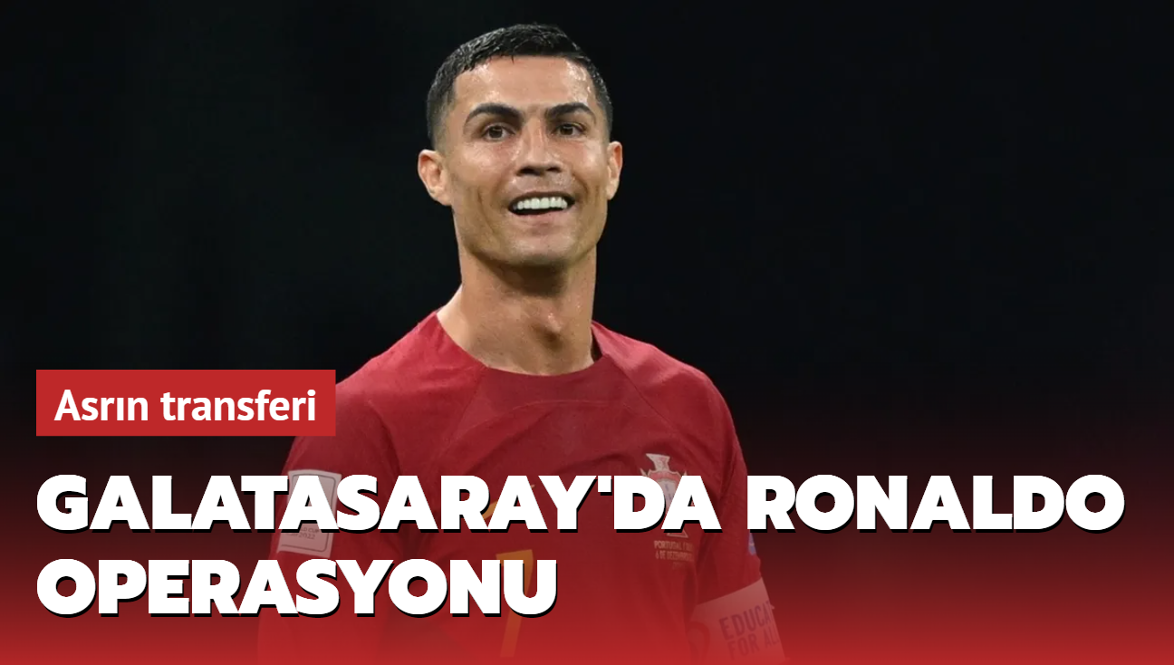 Galatasaray'da Cristiano Ronaldo operasyonu!