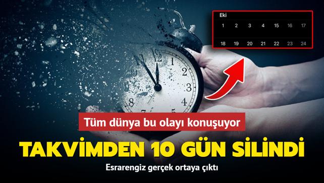 Takvimlerden 10 gün silindi! Tüm dünya bu olayı konuşuyor