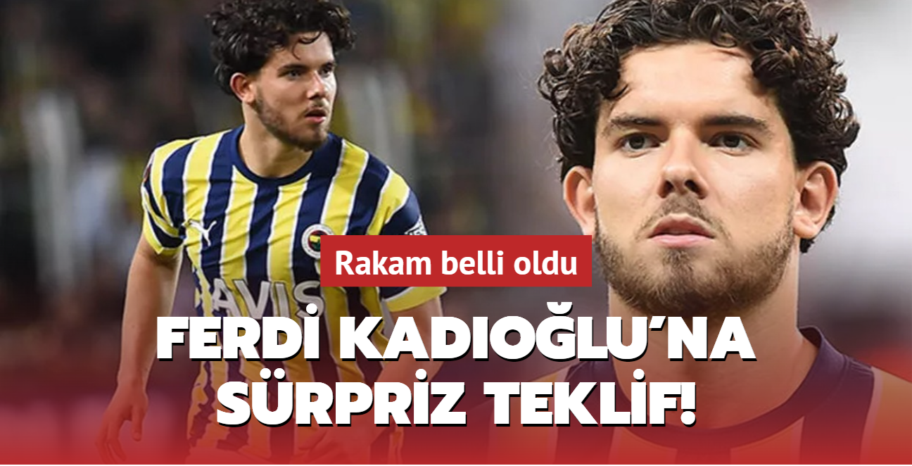 Ferdi Kadıoğlu'na sürpriz teklif! Rakam belli oldu