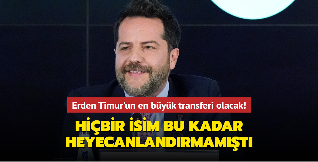 Erden Timur'un en büyük transferi olacak! Hiçbir isim bu kadar ...