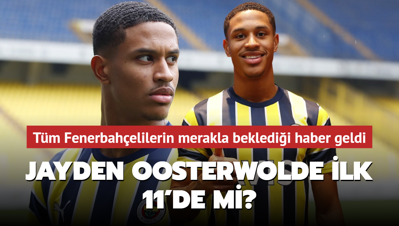 Jayden Oosterwolde ilk 11'de mi? Tüm Fenerbahçelilerin merakla ...