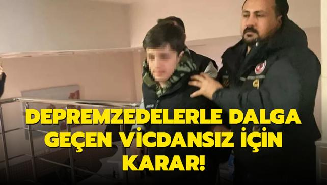 Depremzedelerle dalga geçen vicdansız için karar! Depremzedelerle dalga geçen vicdansız için karar!