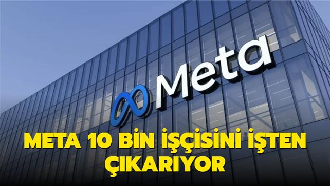 Meta 10 bin işçisini işten çıkarıyor
