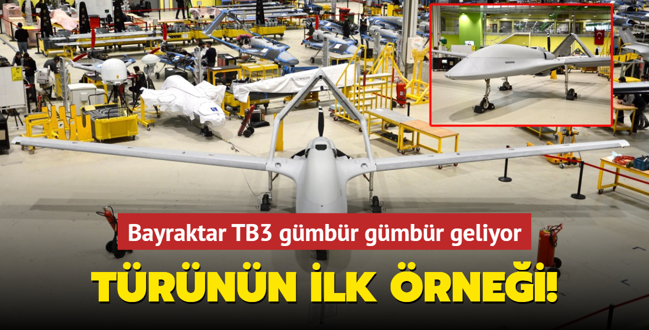 Türünün ilk örneği! Bayraktar TB3 gümbür gümbür geliyor