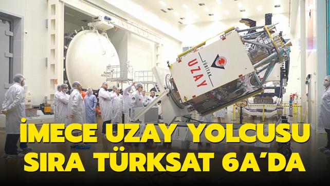 İMECE uzay yolcusu sıra Türksat 6A'da