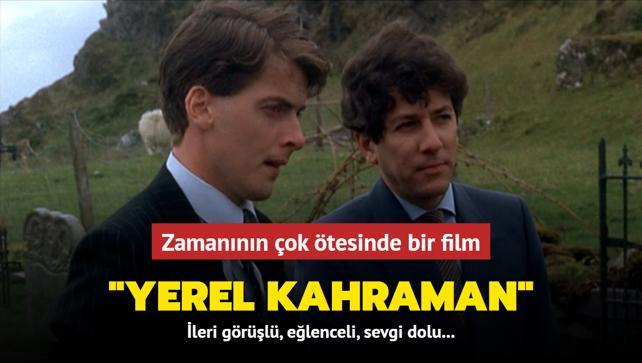 "Local Hero" (Yerel Kahraman) filmi neden zamanının onlarca yıl ilerisindeydi?