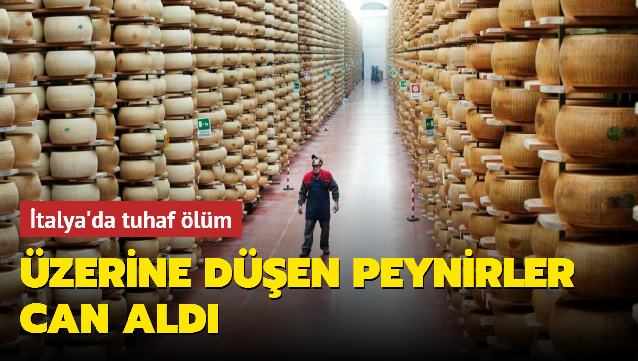 İtalya'da tuhaf ölüm: Üzerine düşen peynirler can aldı