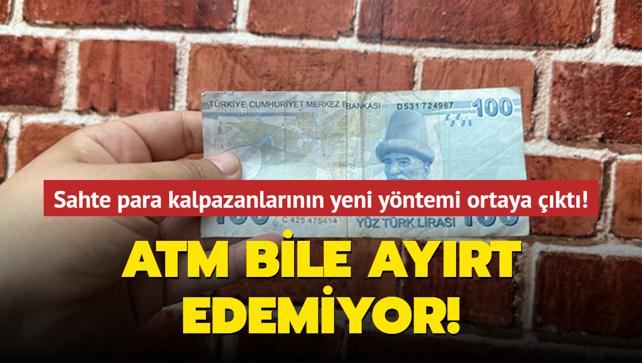 Sahte para kalpazanlarının yeni yöntemi ortaya çıktı! ATM bile ayırt ...
