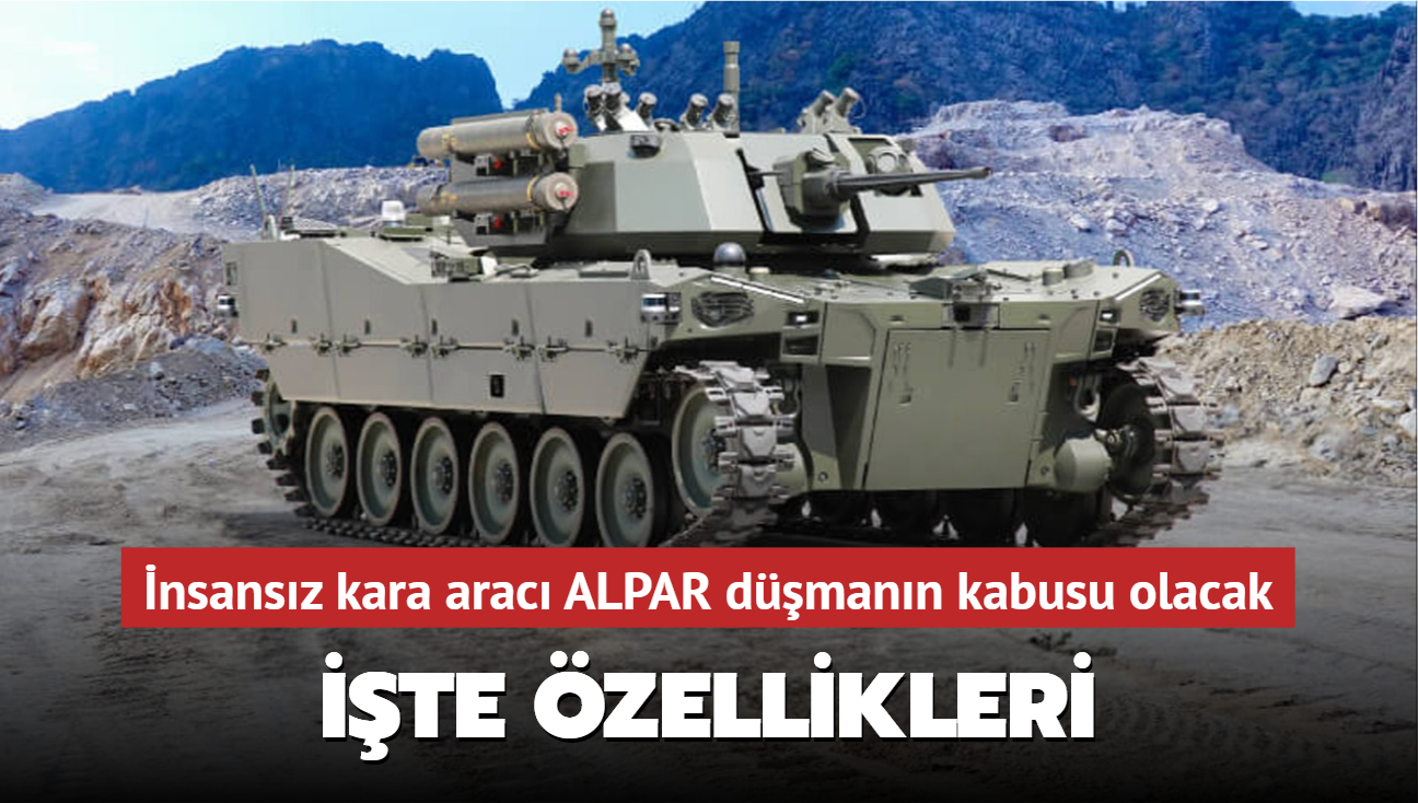İnsansız kara aracı ALPAR düşmanın kabusu olacak