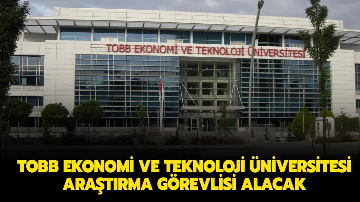 TOBB Ekonomi ve Teknoloji Üniversitesi Araştırma Görevlisi alacak