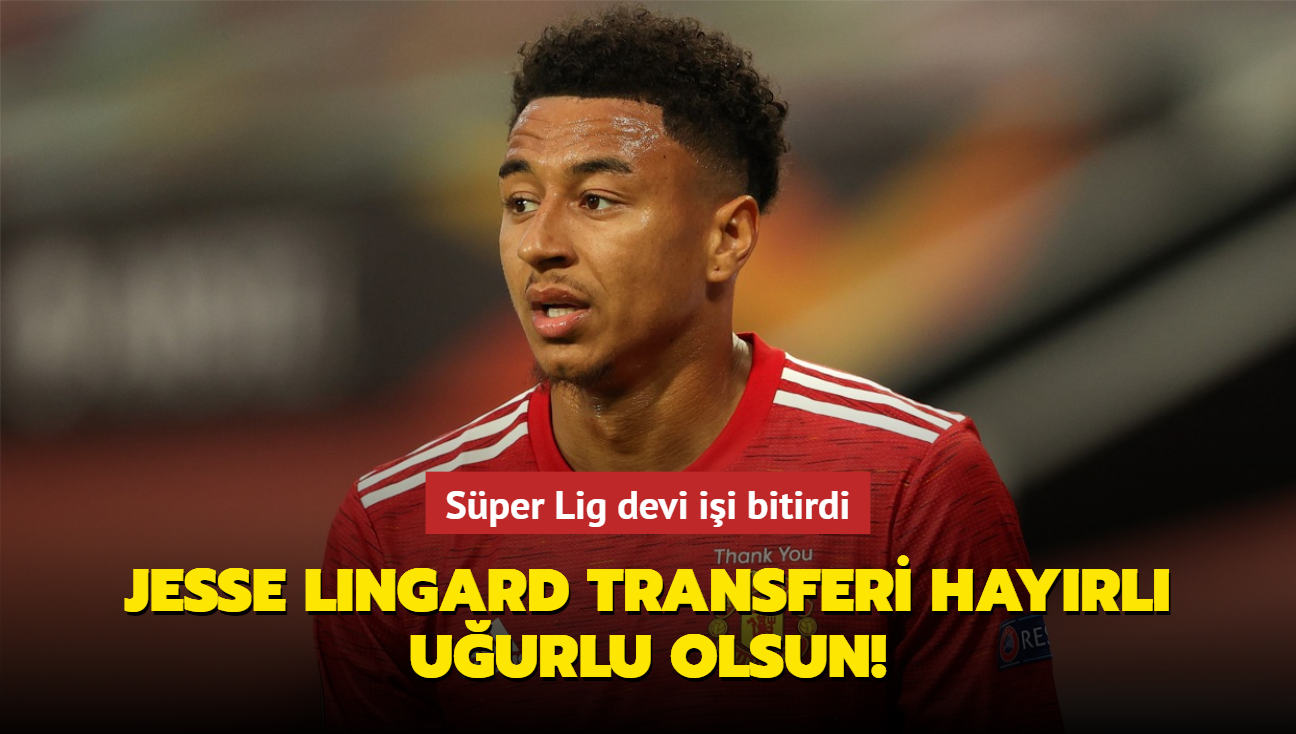 Jesse Lingard transferi hayırlı uğurlu olsun! Süper Lig devi işi bitirdi...