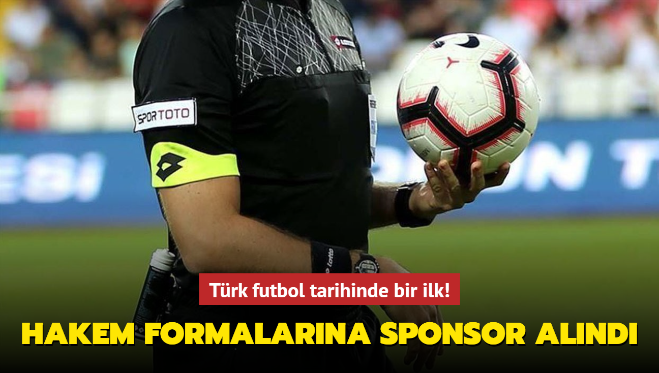 Türk futbol tarihinde bir ilk! Hakem formalarına sponsor alındı
