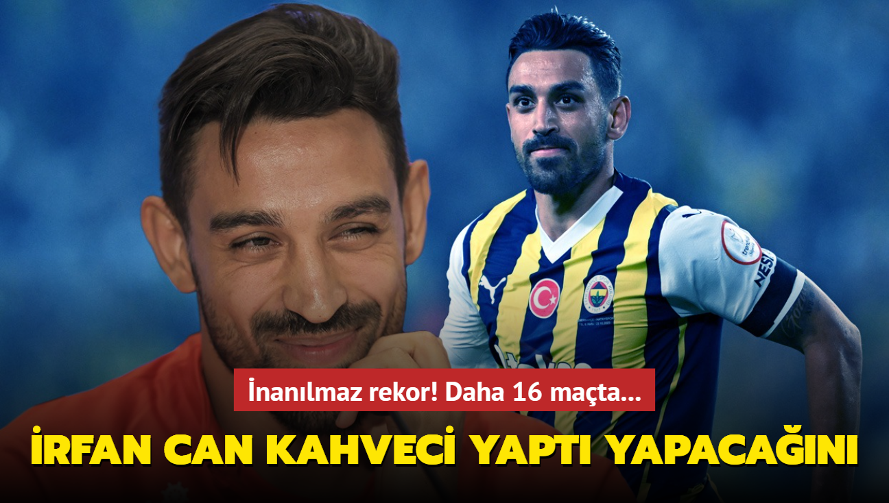 İnanılmaz rekor! İrfan Can Kahveci yaptı yapacağını: Daha 16 maçta...
