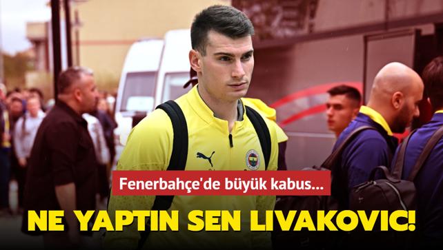 Ne yaptın sen Dominik Livakovic! Fenerbahçe'de büyük kabus...