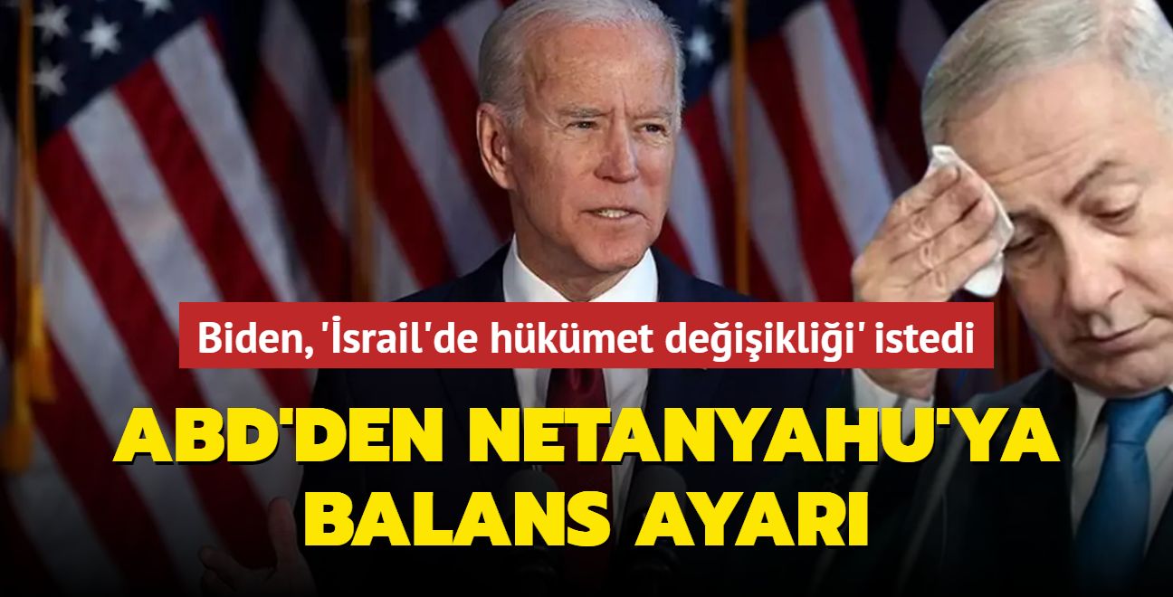 ABD'den Netanyahu'ya balans ayarı.. Biden, 'İsrail'de hükümet ... ABD'den Netanyahu'ya balans ayarı.. Biden, 'İsrail'de hükümet ...