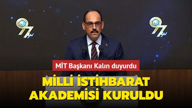 MİT Başkanı İbrahim Kalın duyurdu! Milli İstihbarat Akademisi kuruldu
