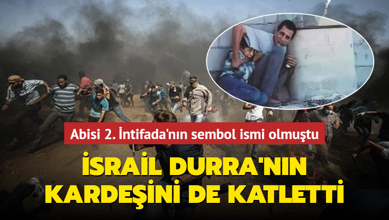 İsrail Durra'nın kardeşini de katletti... Abisi 2. İntifada'nın sembol ...