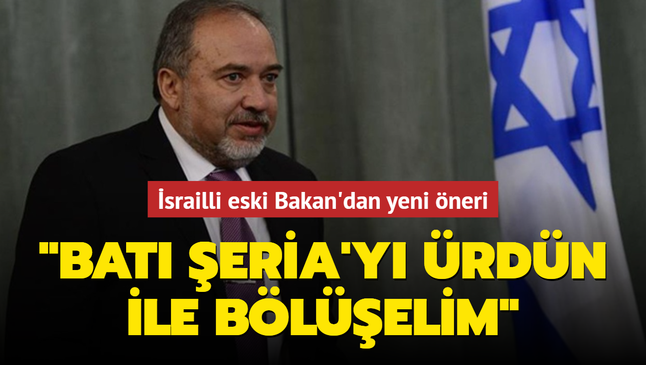 İsrailli eski Bakan'dan yeni öneri: Batı Şeria'yı Ürdün ile bölüşelim İsrailli eski Bakan'dan yeni öneri: Batı Şeria'yı Ürdün ile bölüşelim