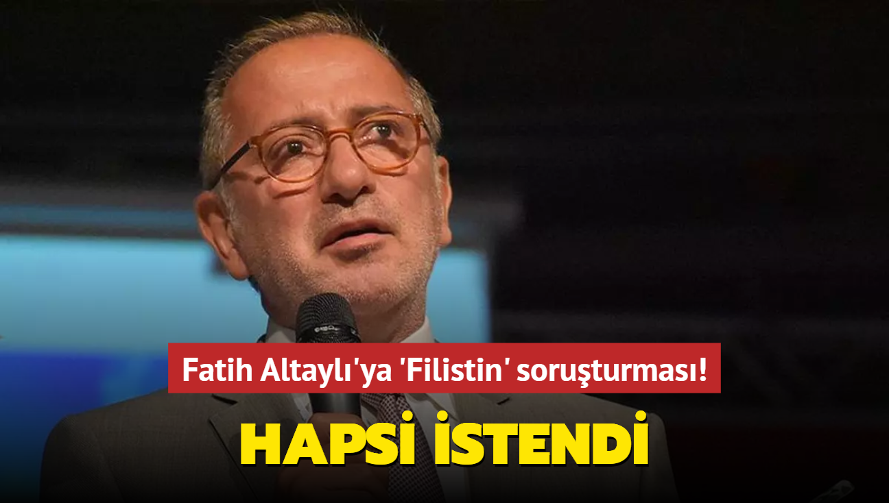 Fatih Altaylı'ya 'Filistin' soruşturması! Hapsi istendi