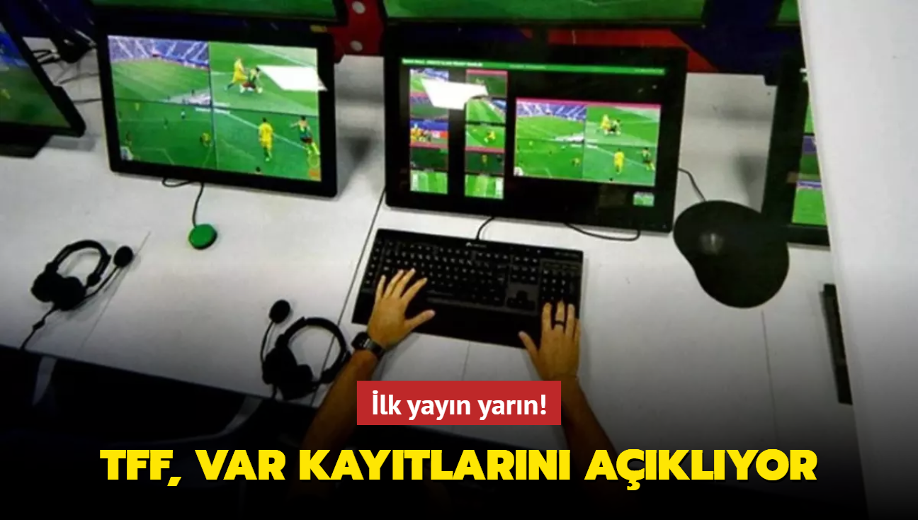 İlk yayın yarın! TFF, VAR kayıtlarını açıklıyor