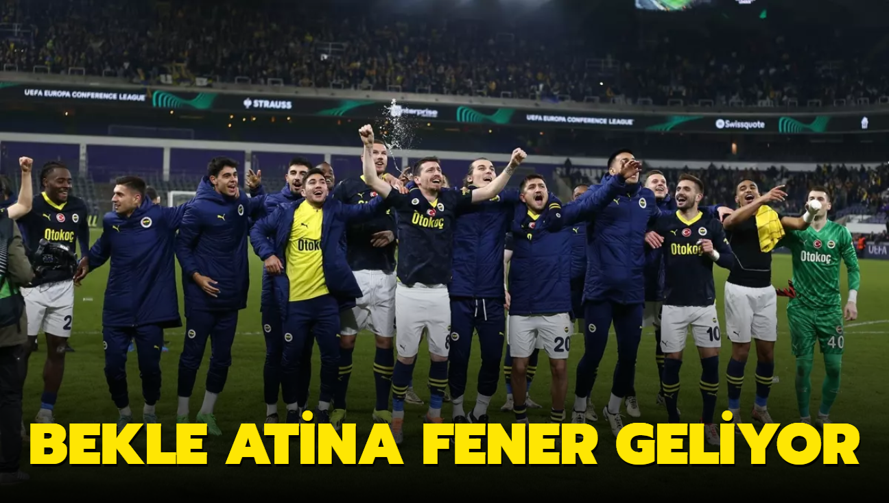 Bekle Atina Fener geliyor