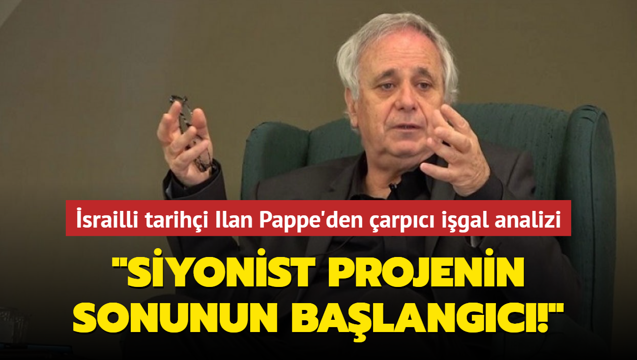 İsrailli tarihçi Ilan Pappe'den çarpıcı işgal analizi: "Siyonist ...