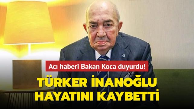Türker İnanoğlu hayatını kaybetti
