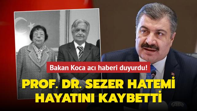 Bakan Koca acı haberi duyurdu! Prof. Dr. Sezer Hatemi hayatını kaybetti