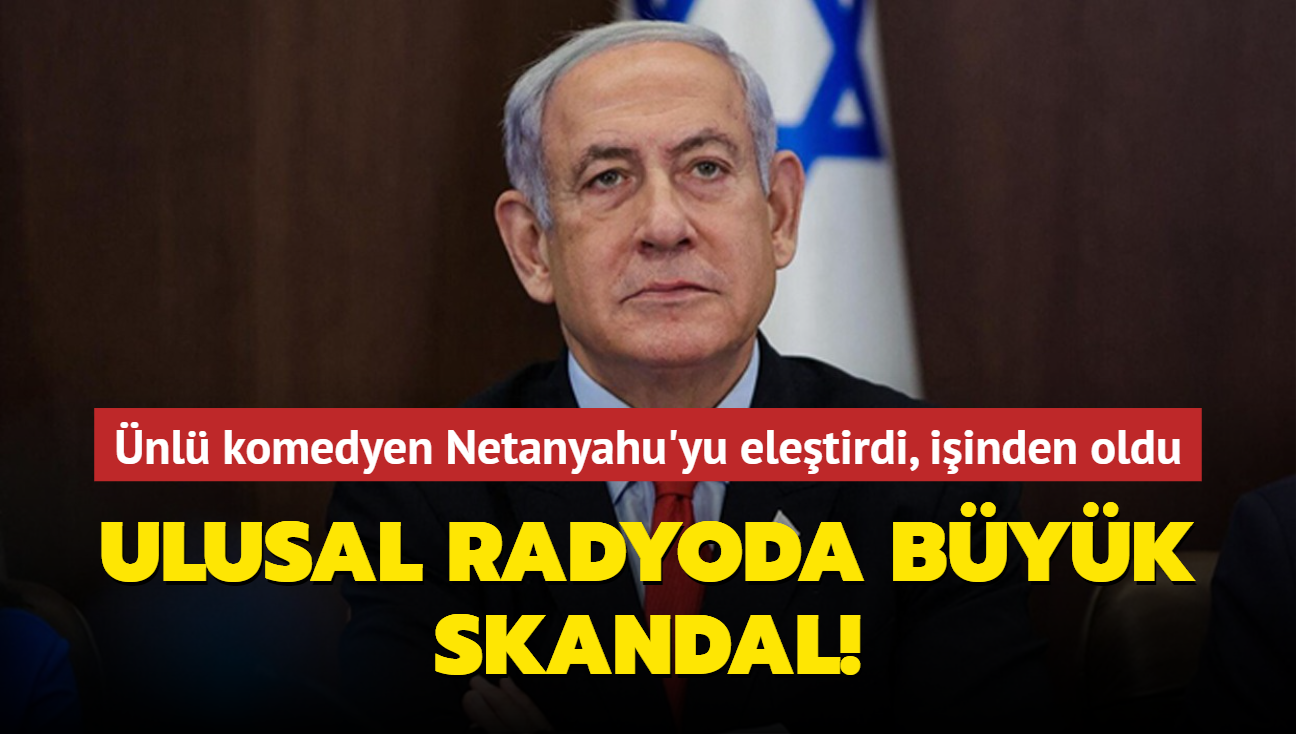 Ünlü komedyen Netanyahu'yu eleştirdi, işinden oldu