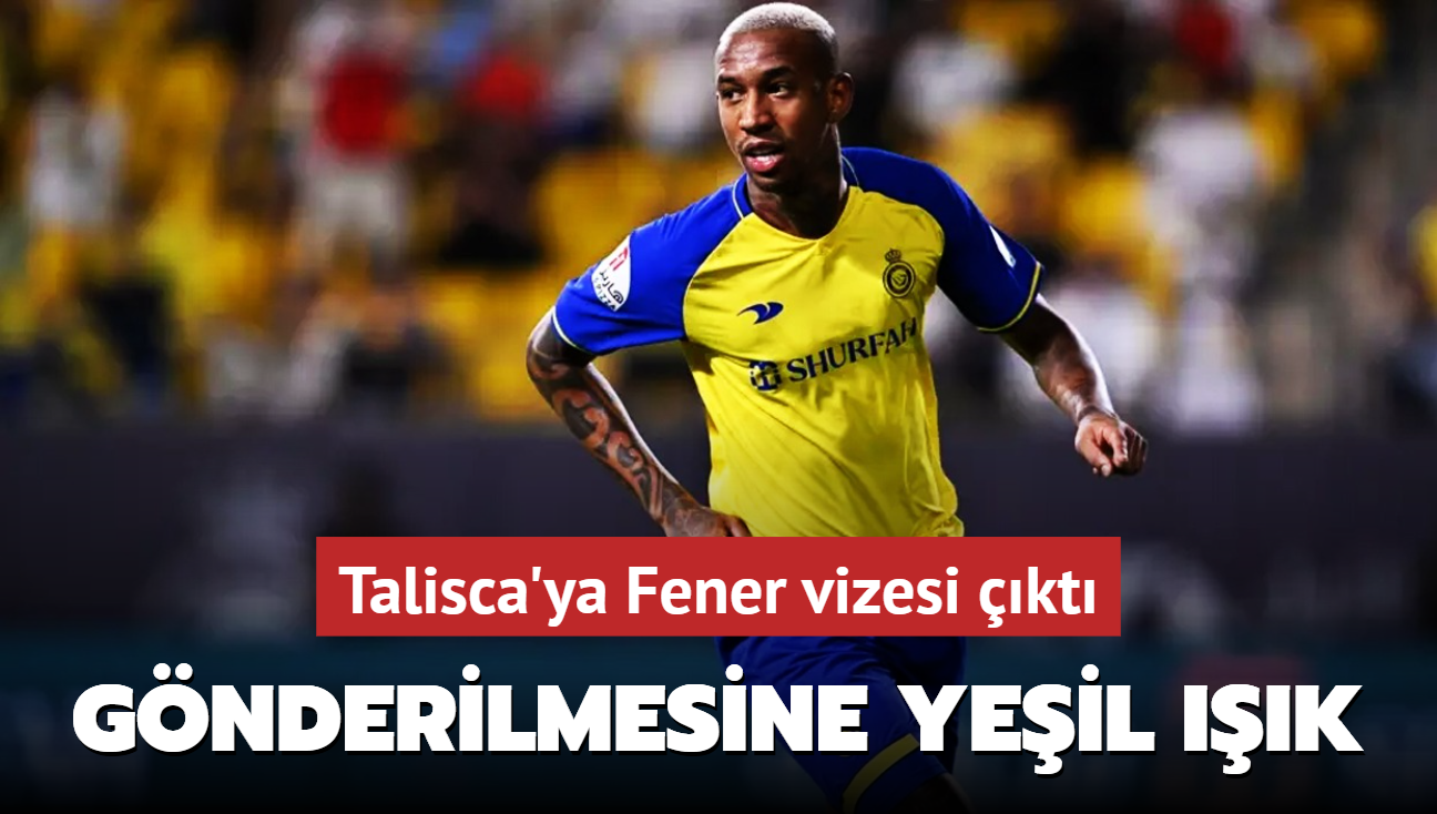 Talisca'ya Fener vizesi çıktı