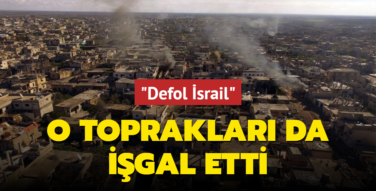 İsrail'den Dera'da toprak işgali... "Defol İsrail"