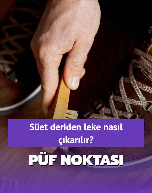 Lekeyi en fazla tutan süet deriden leke nasıl çıkarılır?