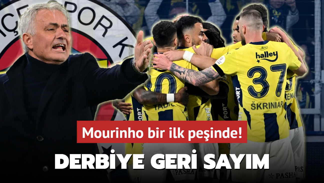 FenerbahÃ§e'de BeÅiktaÅ derbisine geri sayÄ±m! Jose Mourinho bir ilk peÅinde