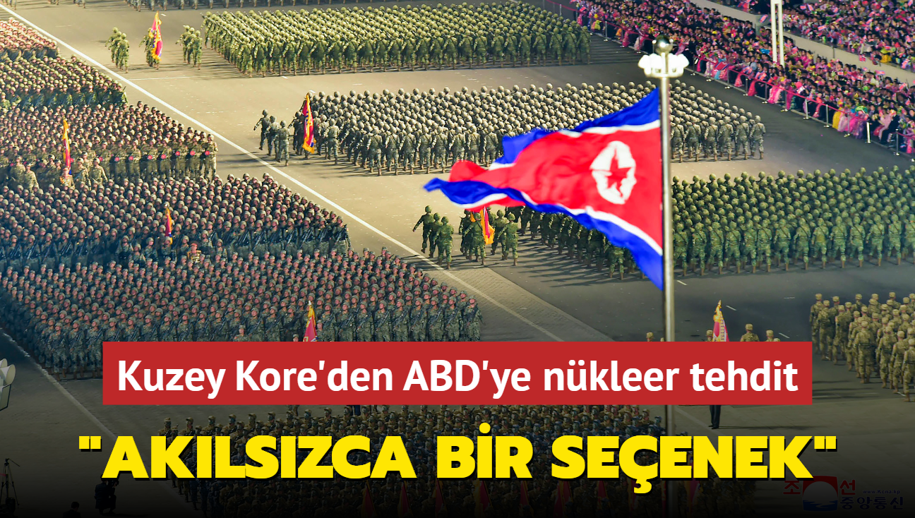 Kuzey Kore'den ABD'ye nükleer tehdit: Akılsızca bir seçenek