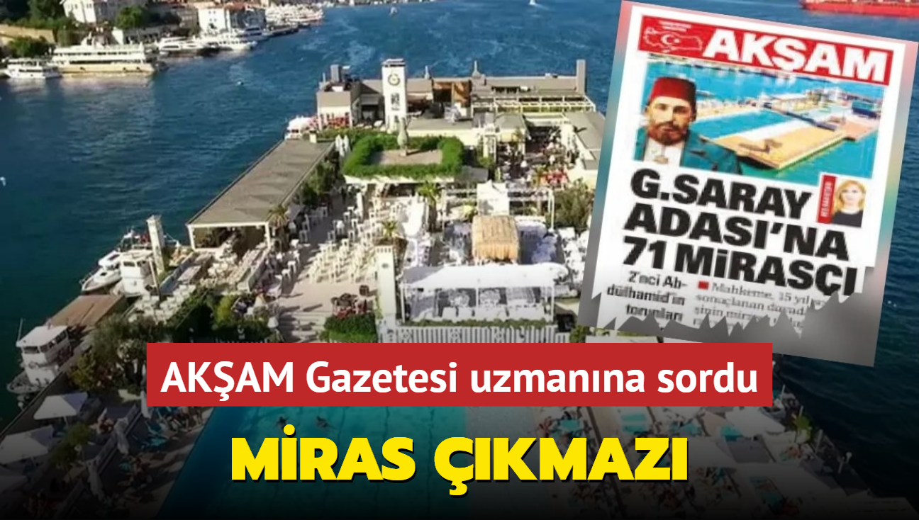 Miras Ã§Ä±kmazÄ±... AKÅAM Gazetesi uzmanÄ±na sordu