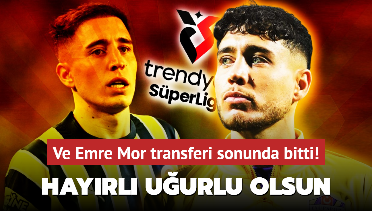 Ve Emre Mor transferi sonunda bitti! HayÄ±rlÄ± uÄurlu olsun
